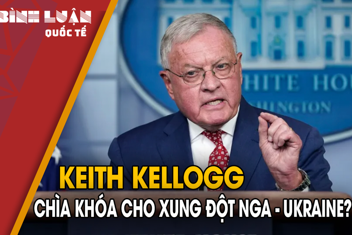Keith Kellogg: chìa khóa cho xung đột Nga - Ukraine?