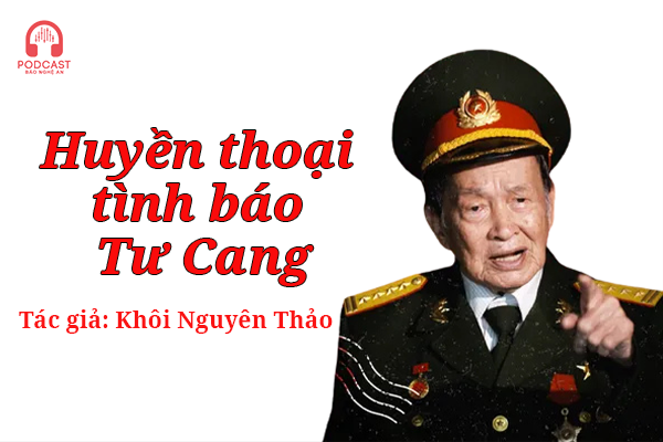 Podcast: Huyền thoại tình báo Tư Cang