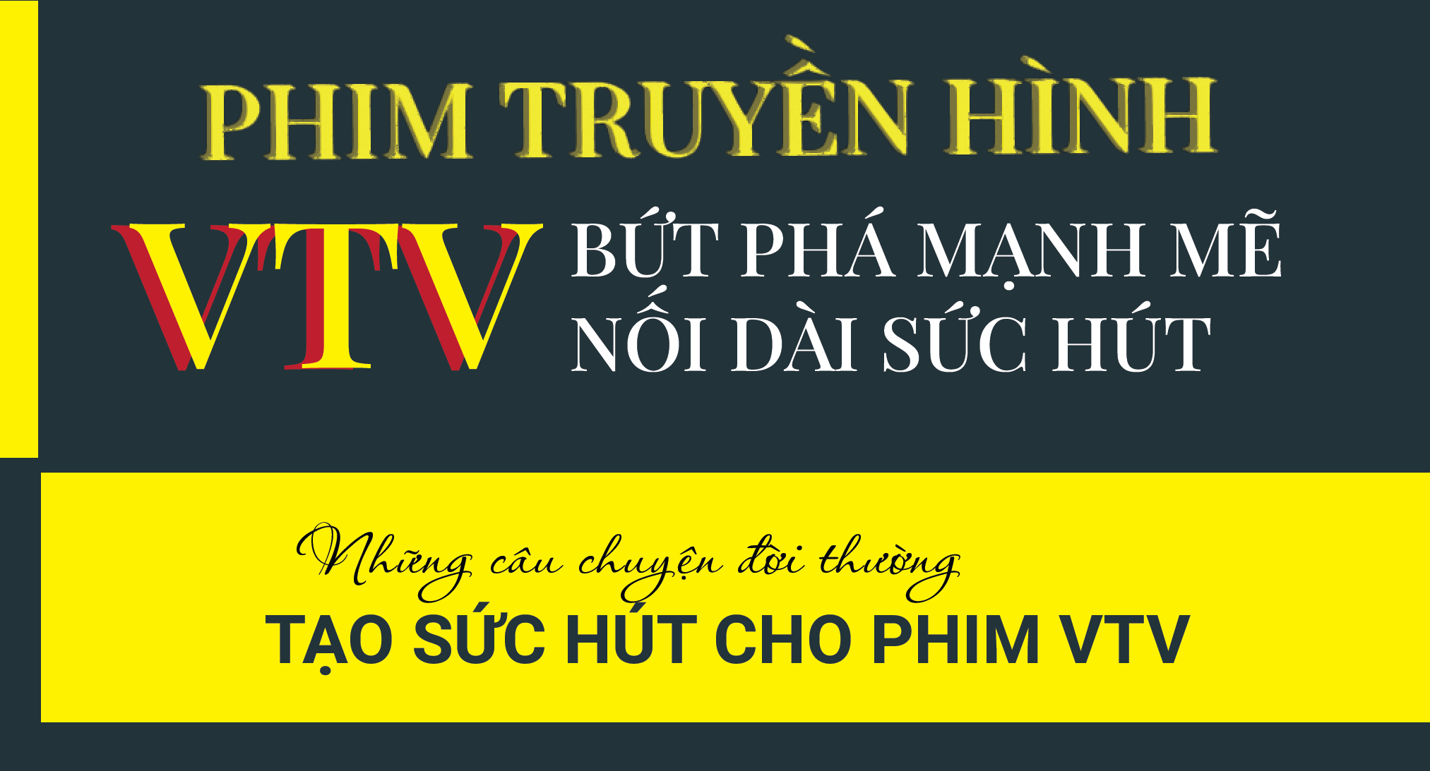 Phim truyền hình VTV 2026: Chiến lược bứt phá với dòng phim miniseries mới