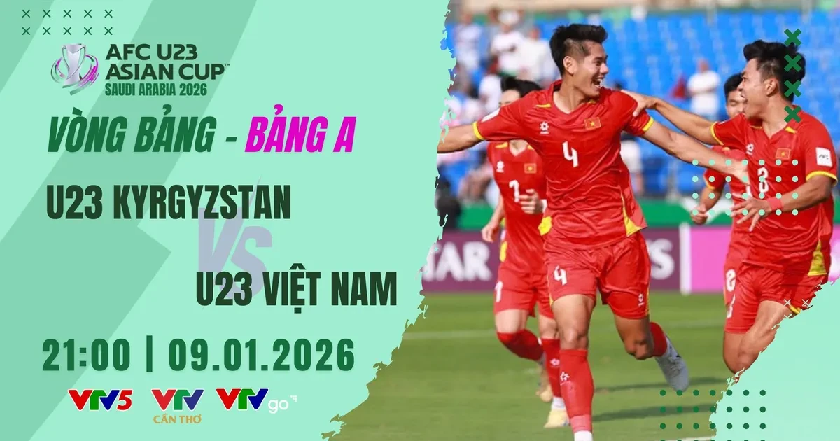 VTV5 and VTV6 will broadcast live the U23 Vietnam vs Kyrgyzstan ...